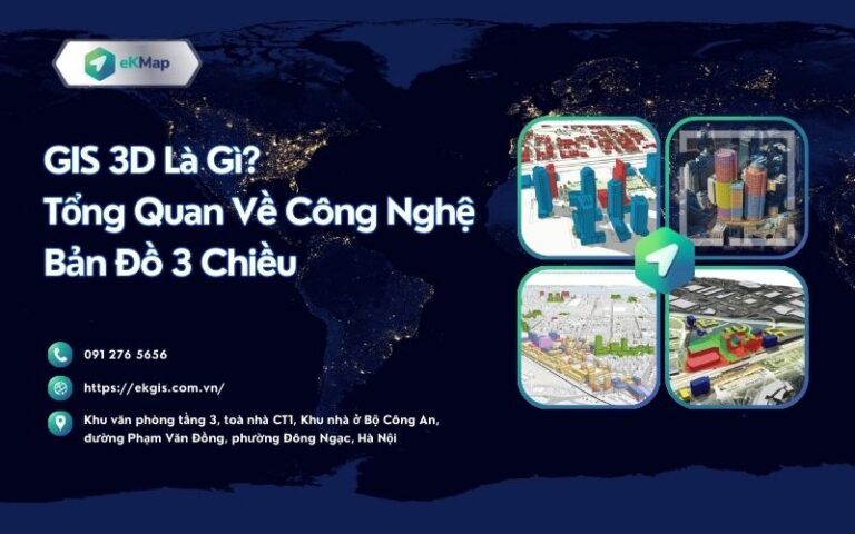 GIS 3D là gì? Tổng quan về công nghệ bản đồ 3 chiều